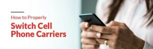 How to Switch Cell Phone Carriers - The Whiz Cells